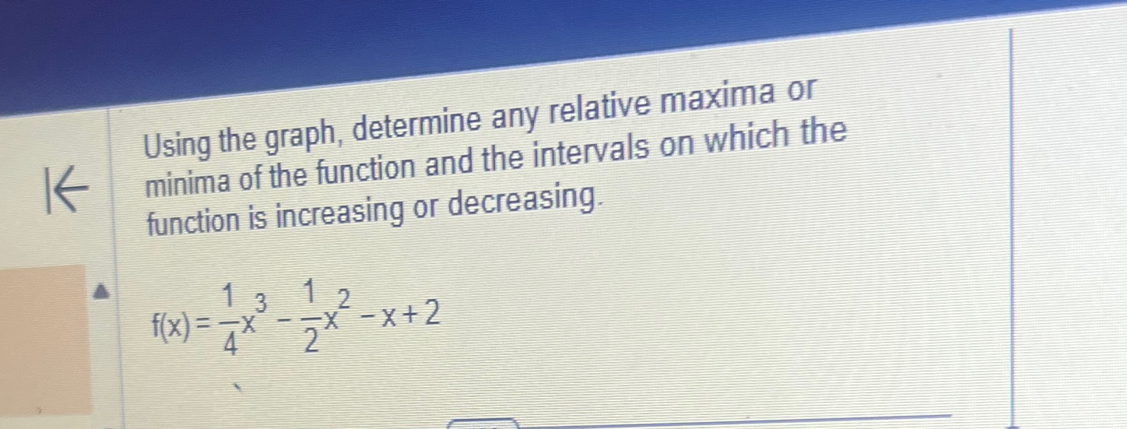 Solved Using the graph, determine any relative maxima or | Chegg.com