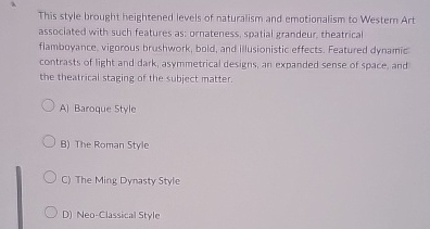 Solved This style brought heightened levels of naturalism | Chegg.com