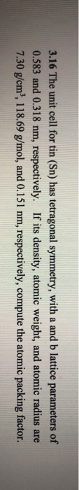 Solved 3.16 The unit cell for tin (Sn) has tetragonal | Chegg.com