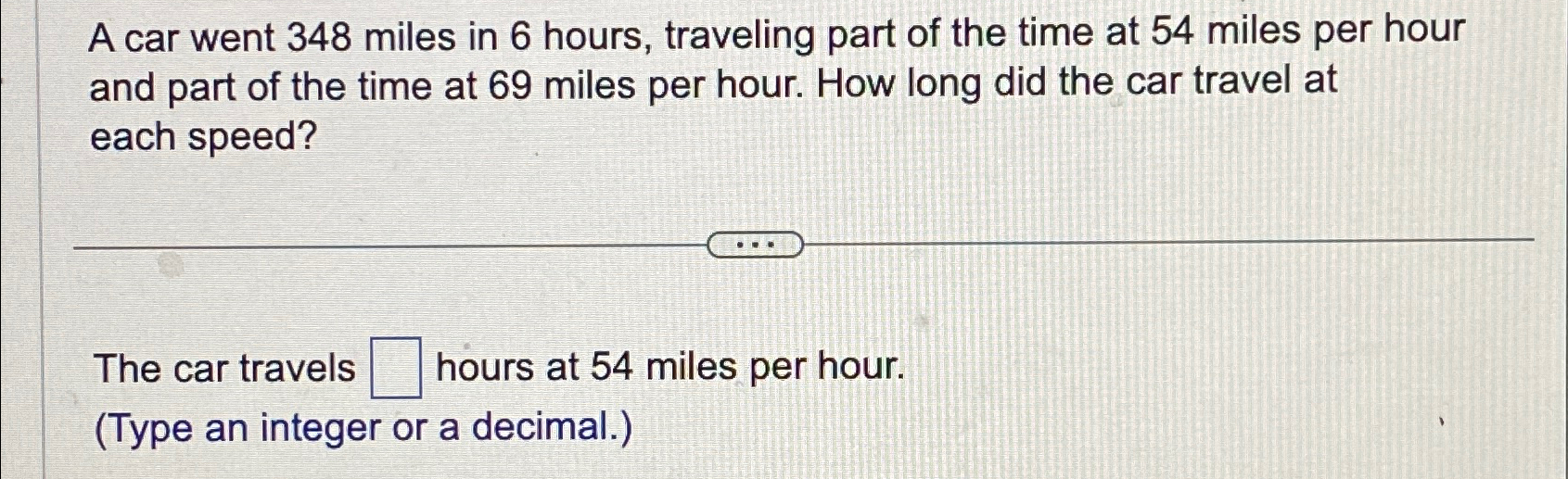 Solved A car went 348 ﻿miles in 6 ﻿hours, traveling part of | Chegg.com