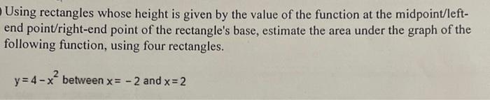 Solved Using rectangles whose height is given by the value | Chegg.com