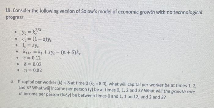 Solved 19. Consider the following version of Solow's model | Chegg.com Solved 19. Consider the following version of Solow's model | Chegg.com