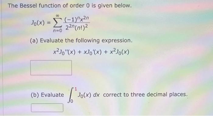 Solved The Bessel function of order 0 is given below. | Chegg.com