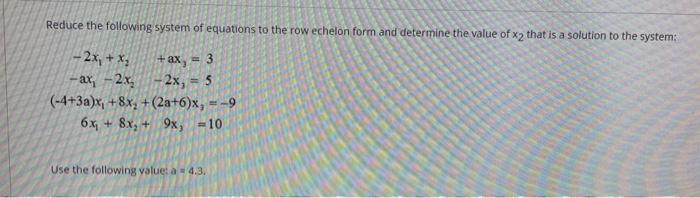 Solved Reduce the following system of equations to the row | Chegg.com