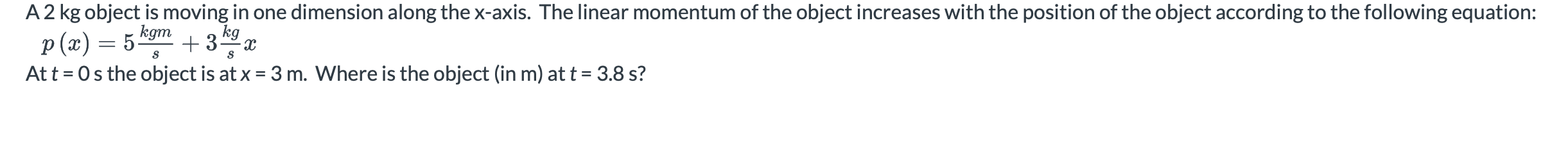 Solved A 2kg ﻿object is moving in one dimension along the | Chegg.com