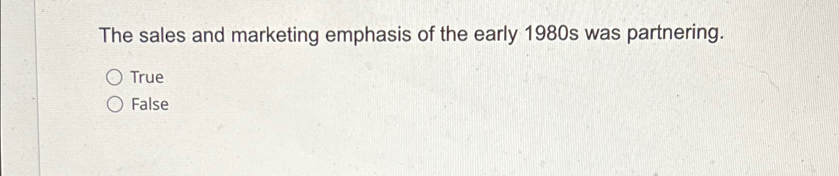 Solved The sales and marketing emphasis of the early 1980 ﻿s | Chegg.com