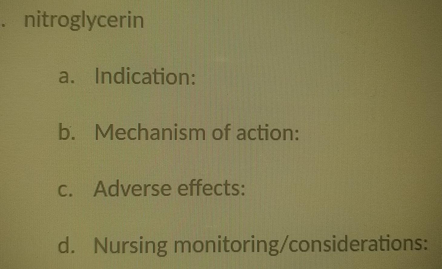 Solved nitroglycerin a. Indication: b. Mechanism of action: | Chegg.com