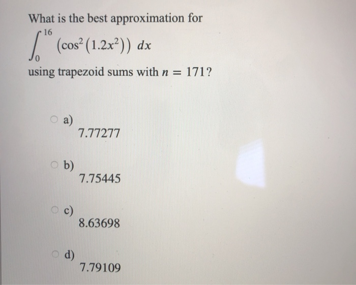 Solved What is the best approximation for ſ " (cos? (1.2x)) | Chegg.com