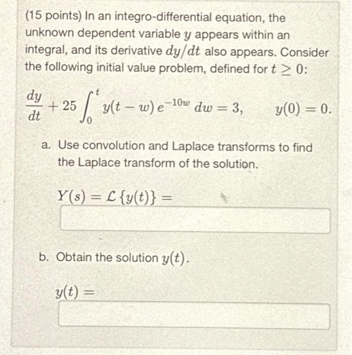 Solved (15 points) In an integro-differential equation, the | Chegg.com