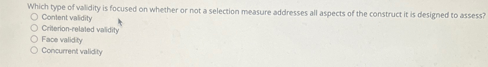 Solved Which type of validity is focused on whether or not a | Chegg.com