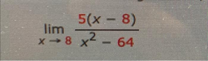 Solved limx→8x2−645(x−8) | Chegg.com