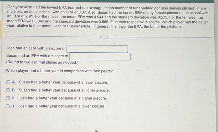 Solved One year Josh had the lowest ERA (earned-run average, | Chegg.com