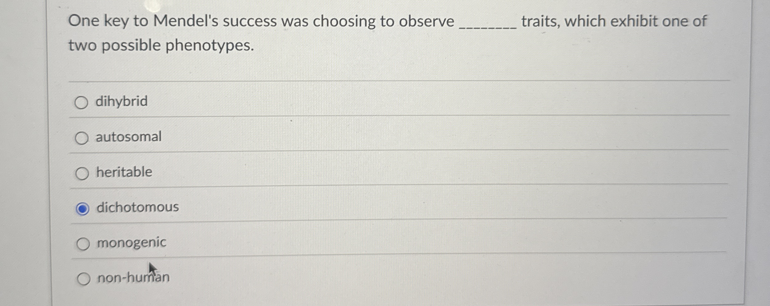 One key to Mendel's success was choosing to observe | Chegg.com