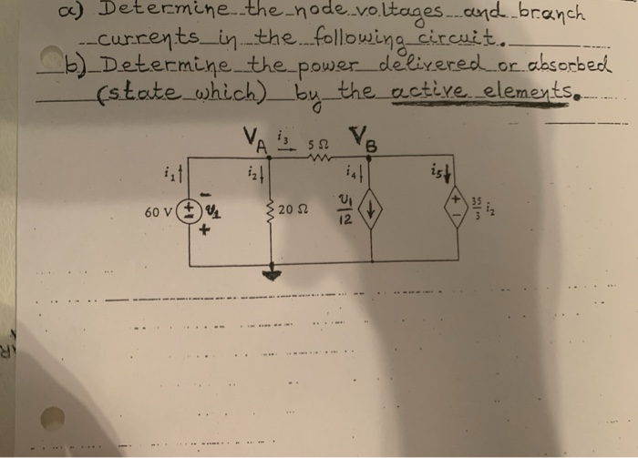 Solved a) Determine the node voltages and branch --currents | Chegg.com