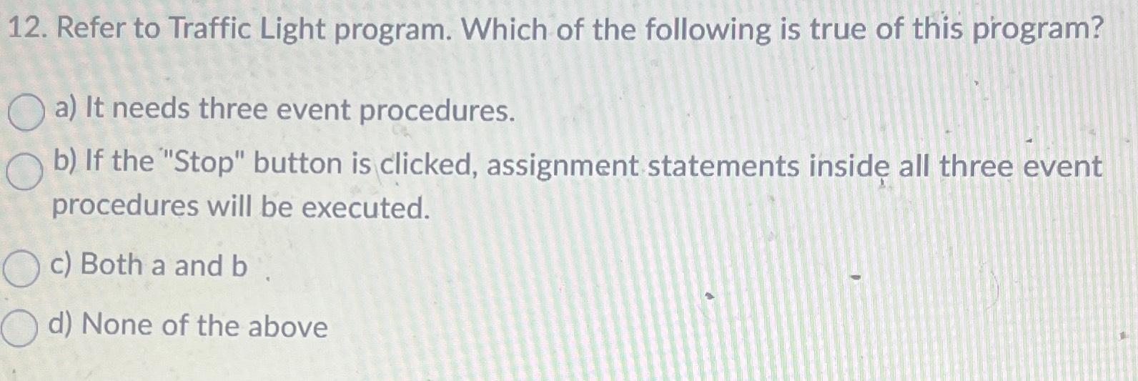 Solved Refer to Traffic Light program. Which of the | Chegg.com