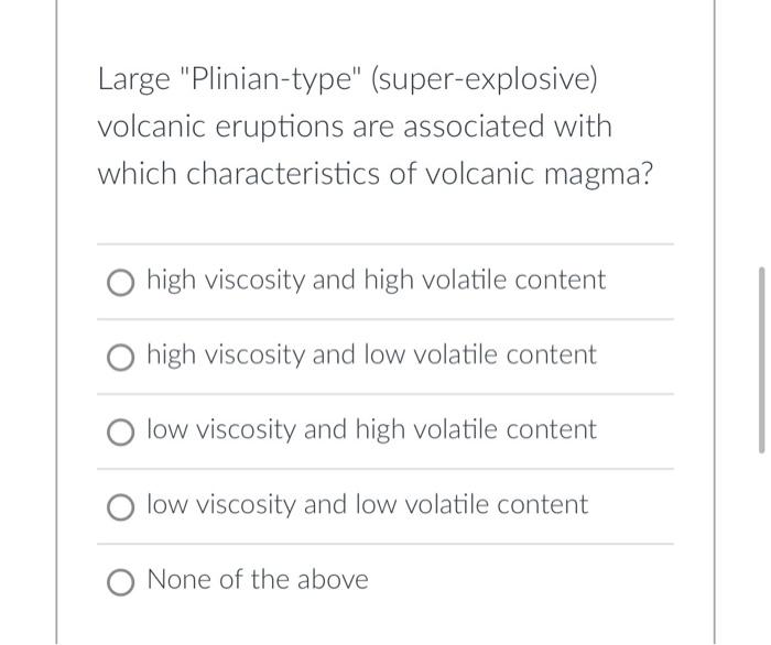 Solved Large "Plinian-type" (super-explosive) volcanic | Chegg.com