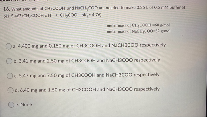 Solved 16. What amounts of CH3COOH and NaCH3COO are needed | Chegg.com