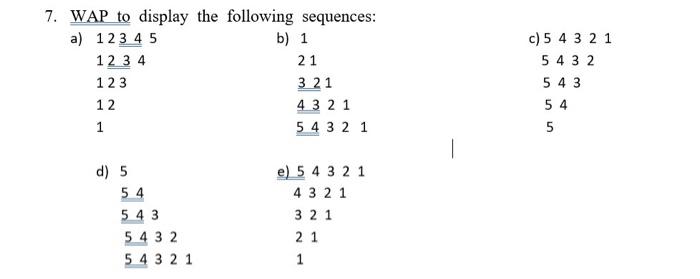 Solved 21 7. WAP to display the following sequences: a) 1 2 | Chegg.com