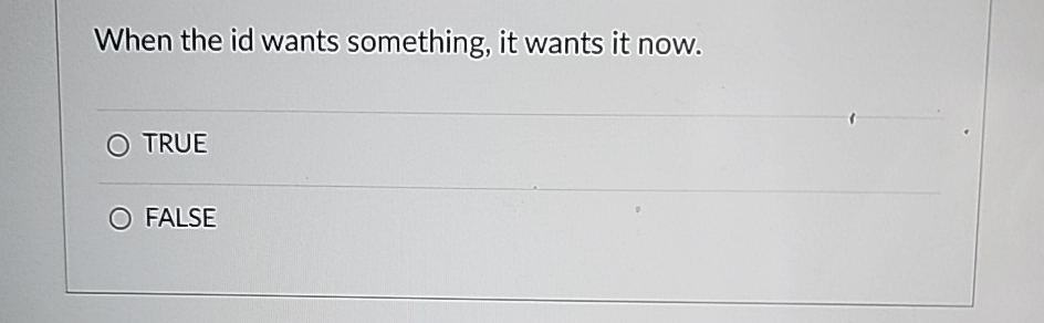 Solved When the id wants something, it wants it | Chegg.com