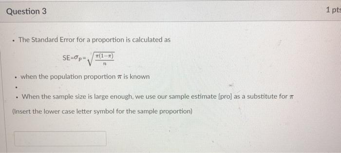 Solved Question 3 I pts The Standard Error for a proportion | Chegg.com