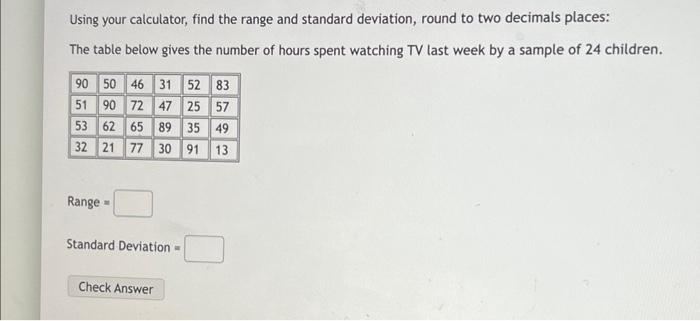 Solved Using your calculator, find the range and standard | Chegg.com
