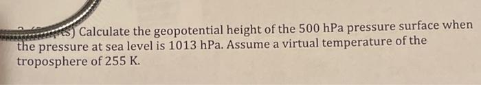 Solved 5) Calculate the geopotential height of the 500hPa | Chegg.com