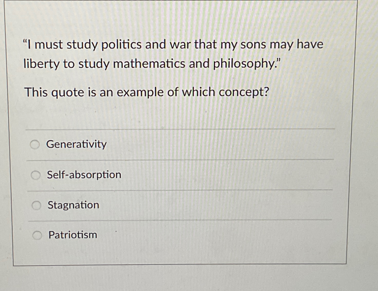 Solved How to solve "I must study politics and war that my | Chegg.com