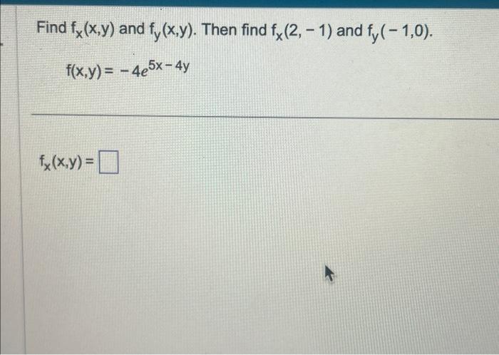 Solved Find fx(x,y) and fy(x,y). Then find fx (2, -1) and | Chegg.com