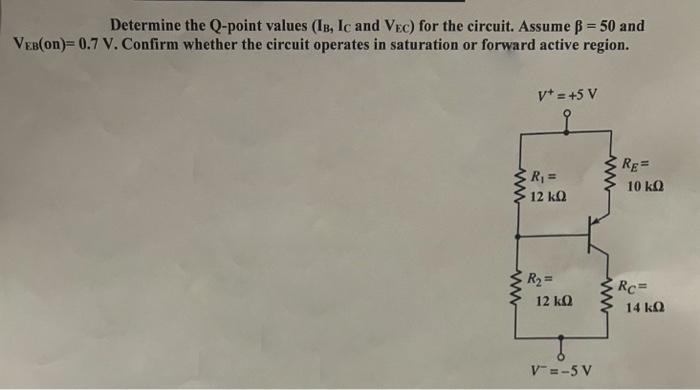 Solved Determine the Q-point values (IB, IC and VEC) for the | Chegg.com