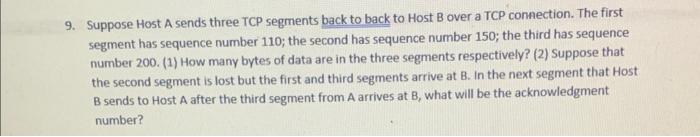 Solved 9 Suppose Host A Sends Three Tcp Segments Back To