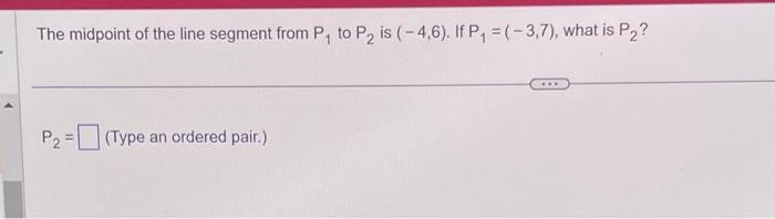Solved The midpoint of the line segment from P1 to P2 is | Chegg.com