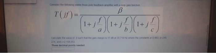 Solved Consider the following stable three pole feedback | Chegg.com