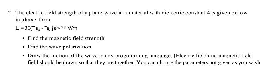 Solved and how can I draw this electric field and magnetic | Chegg.com
