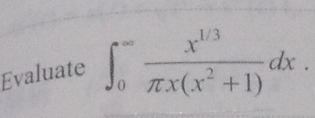 Solved ∫0∞πx(x2+1)x1/3dx | Chegg.com