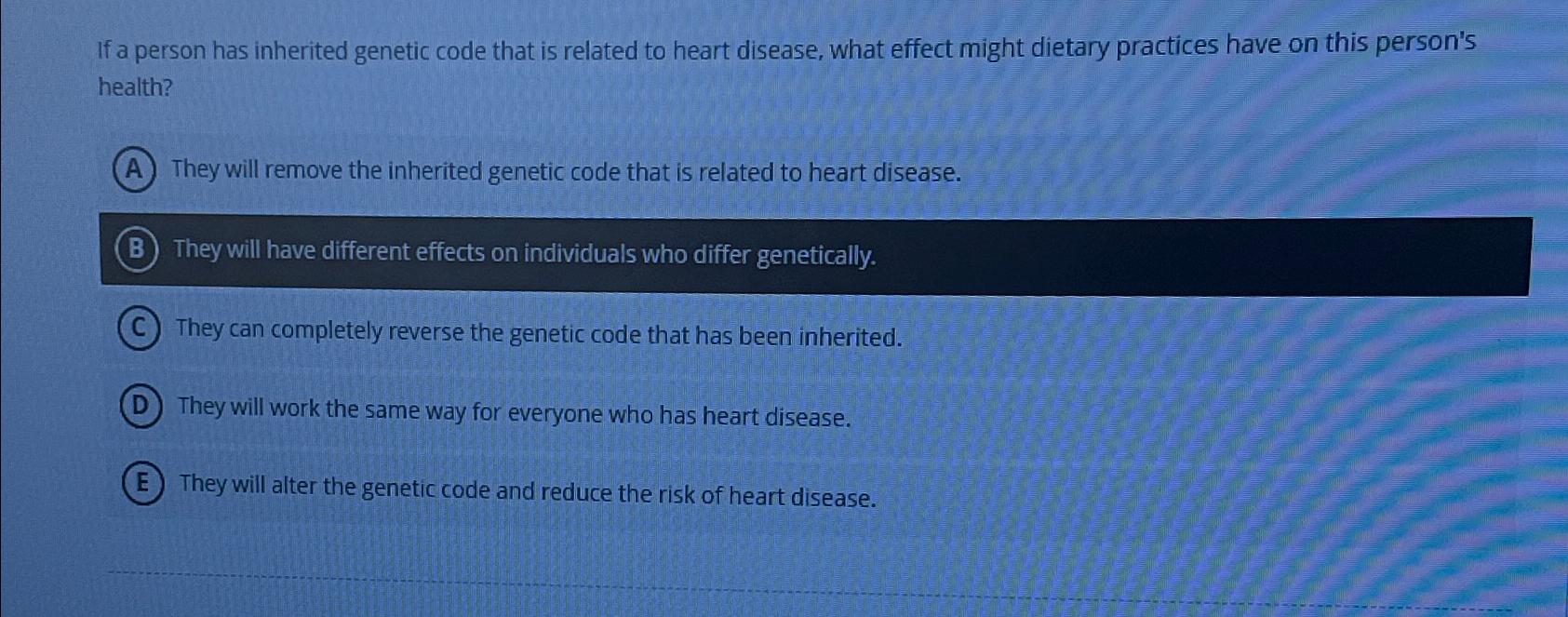 Solved If a person has inherited genetic code that is | Chegg.com