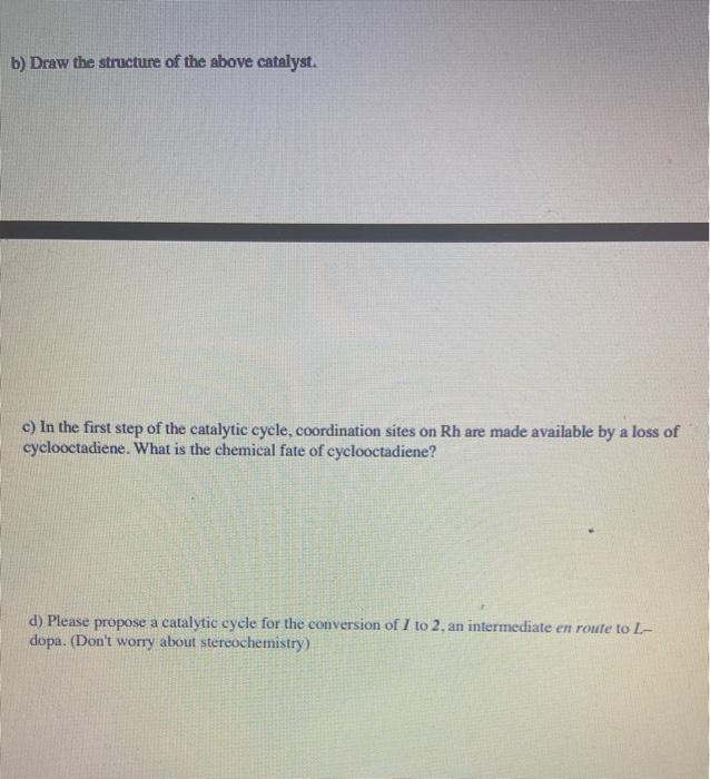 Solved 1. Depicted below is an asymmetric hydrogenation | Chegg.com