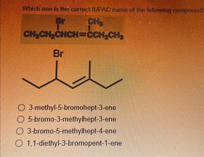 [Solved]: Which one is the correct IUPAC name of the follow