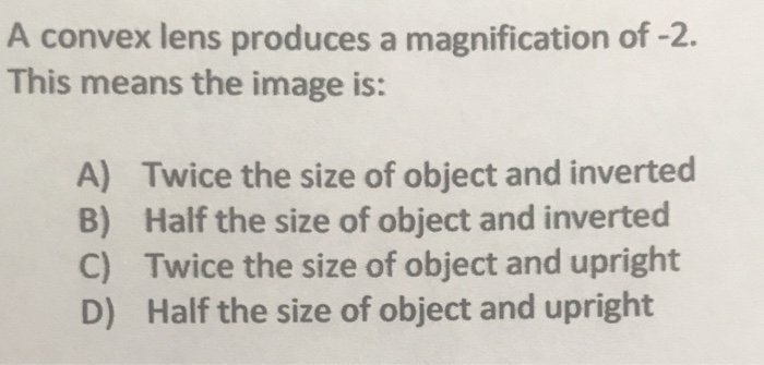 Solved A convex lens produces a magnification of -2. This | Chegg.com