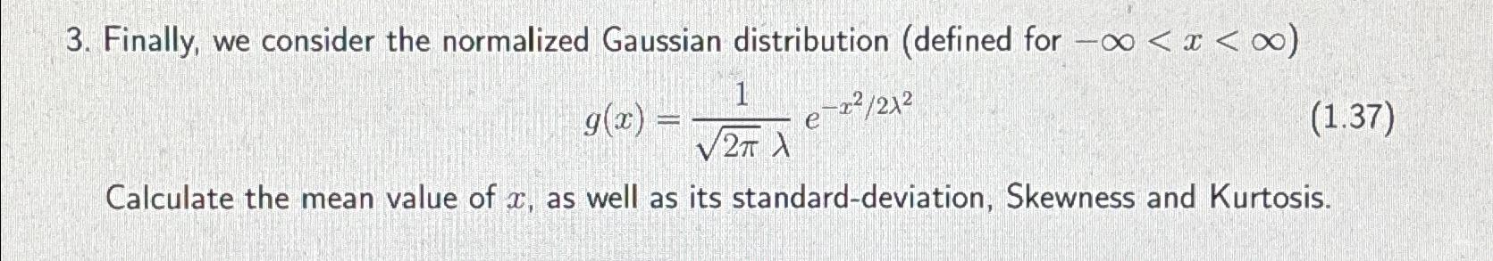 Solved Finally, we consider the normalized Gaussian | Chegg.com