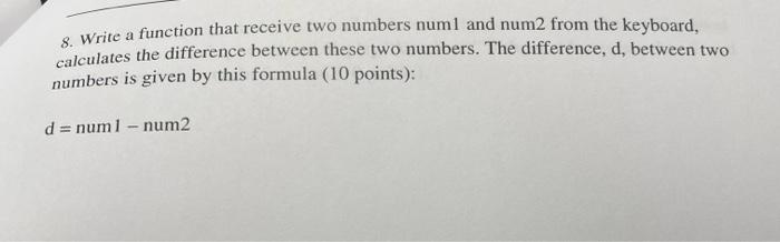 Solved 8 Write A Function That Receive Two Numbers Num 1 1114