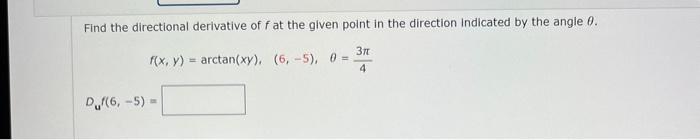 Solved Find the directional derivative of f at the given | Chegg.com