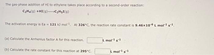 Solved C2H4(g)+HI(g) C2H5I(g) The activation energy is Ea | Chegg.com