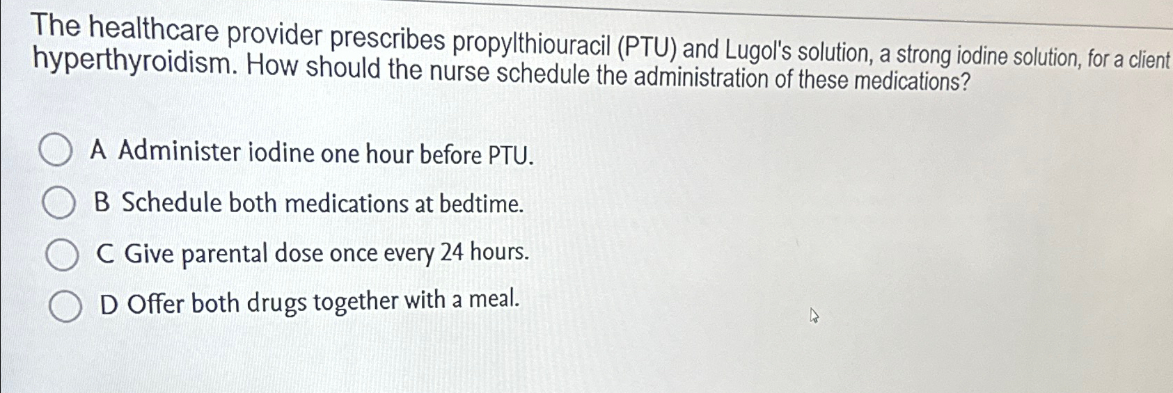 Solved The healthcare provider prescribes propylthiouracil | Chegg.com
