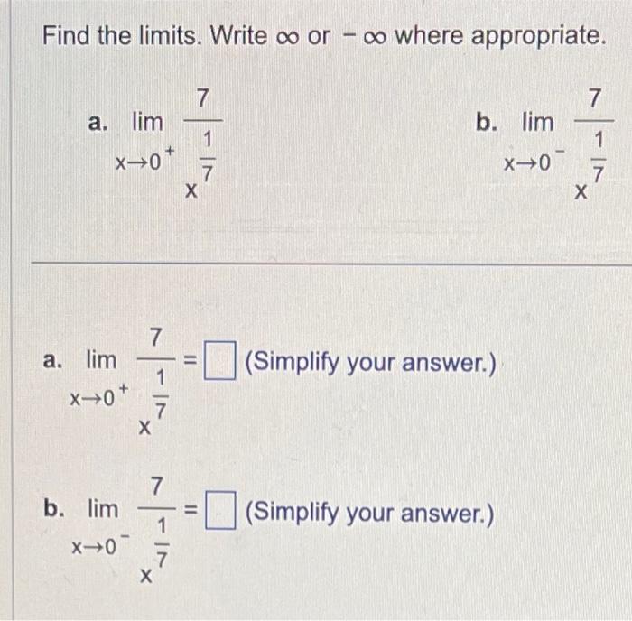 Solved Find the limits. Write ∞ or −∞ where appropriate. a. | Chegg.com
