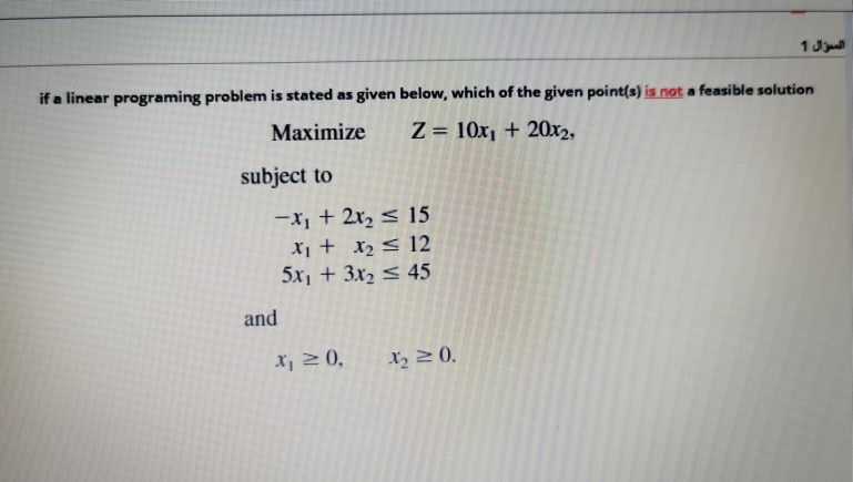 Solved 1 If A Linear Programing Problem Is Stated As Given 