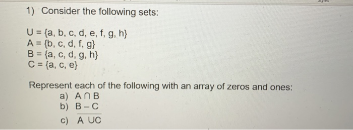 Solved 1) Consider the following sets: U = {a, b, c, d, e, | Chegg.com