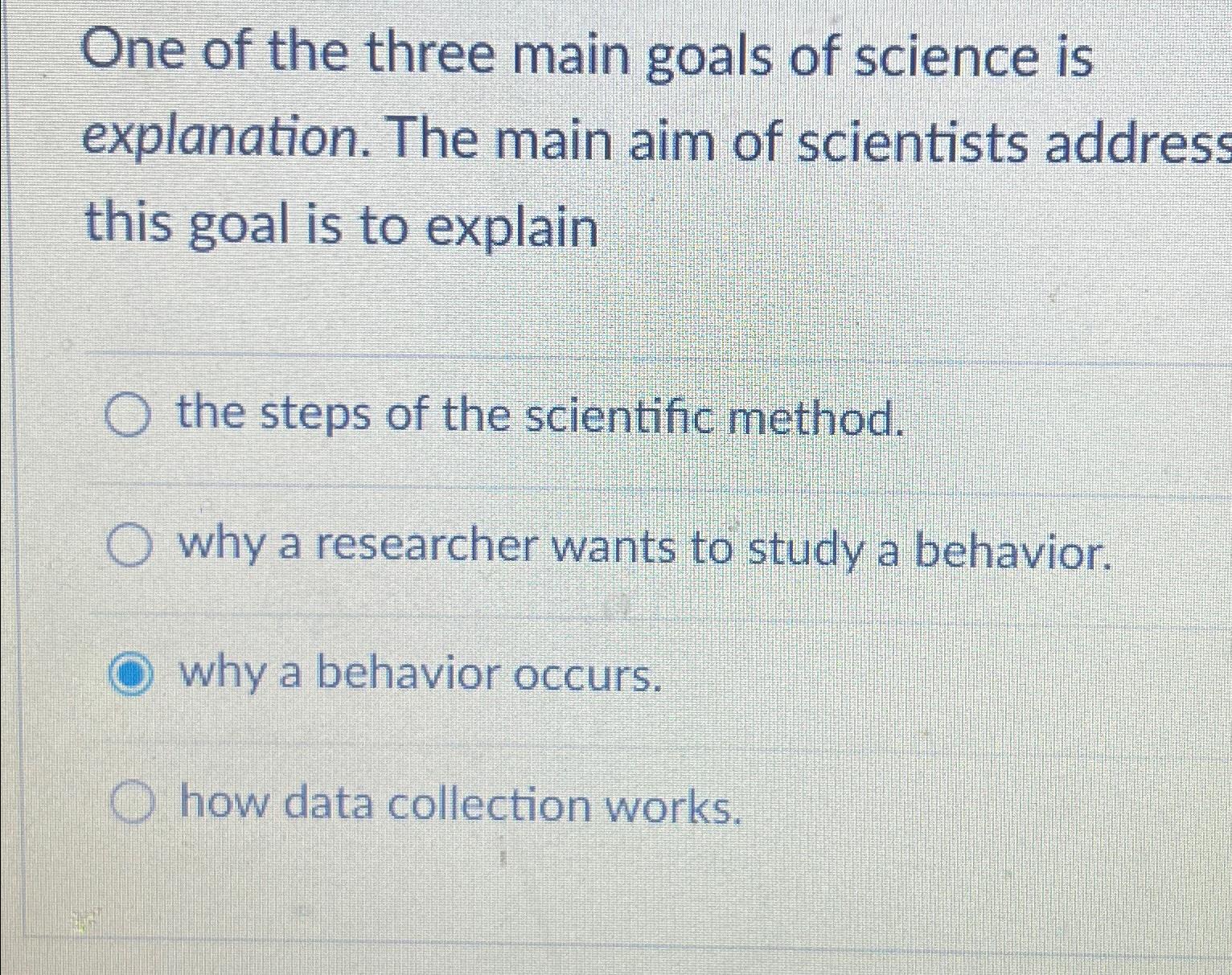 Solved One of the three main goals of science is | Chegg.com