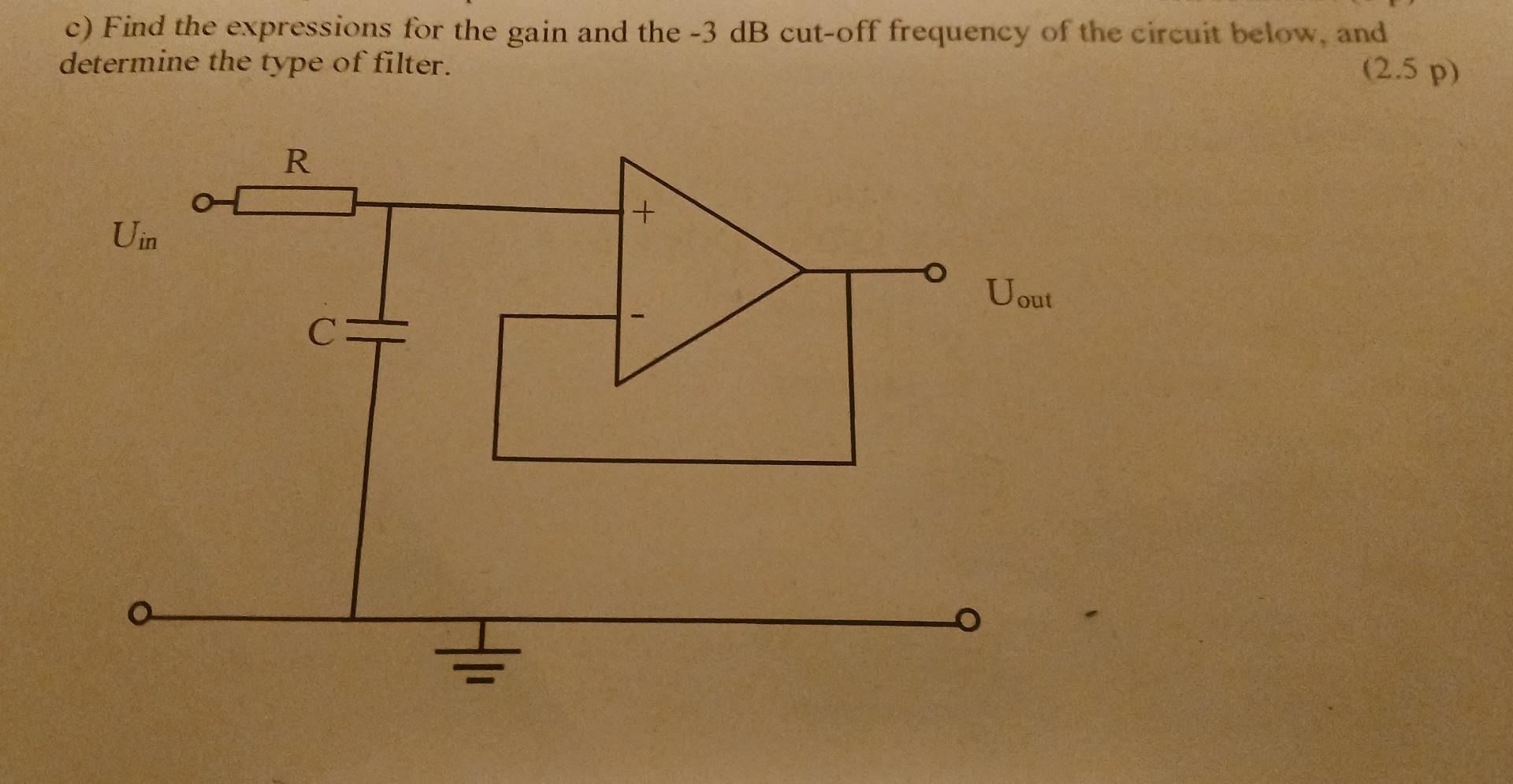 Solved c) Find the expressions for the gain and the −3 dB | Chegg.com