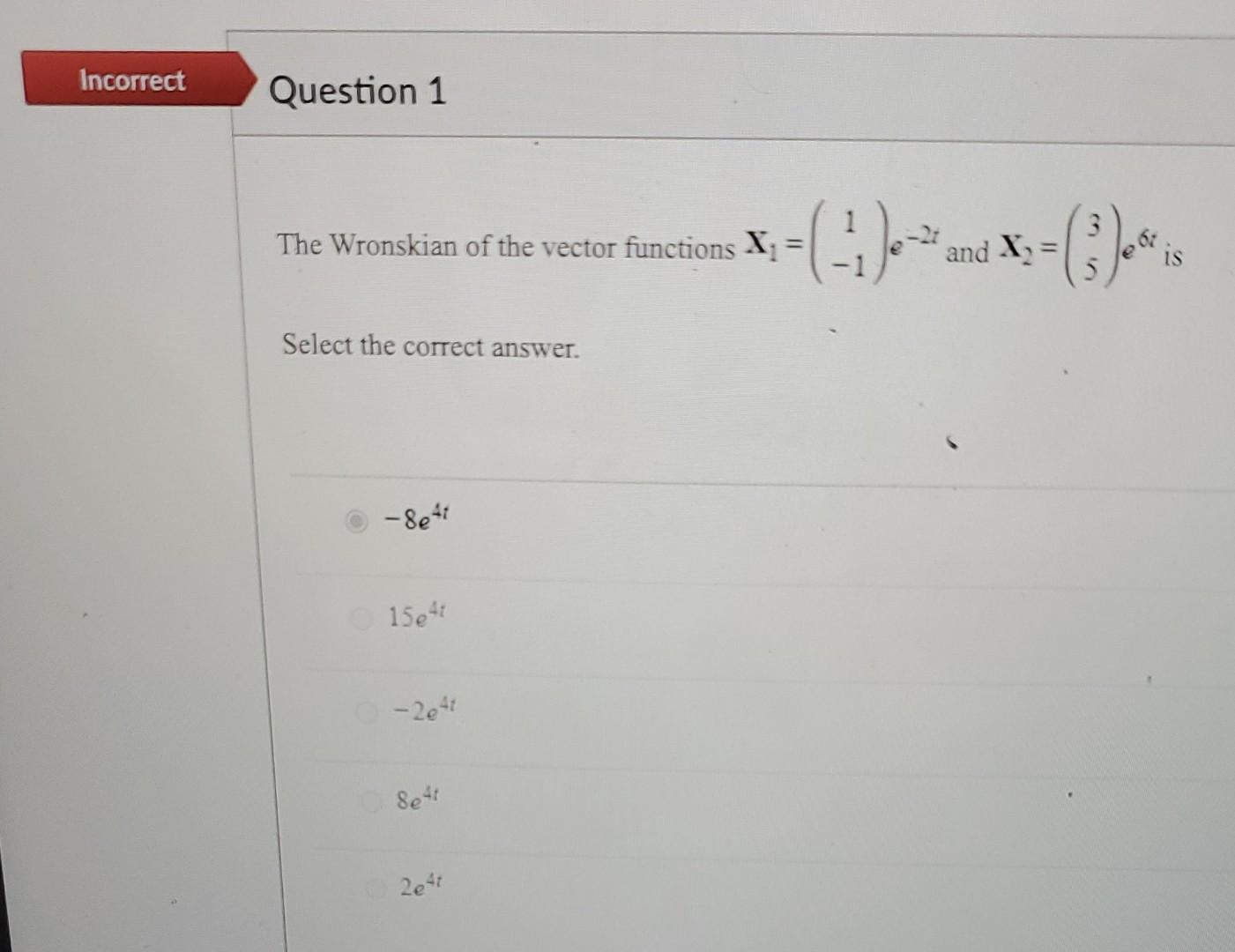 Solved The Wronskian of the vector functions X1=(1−1)e−2t | Chegg.com
