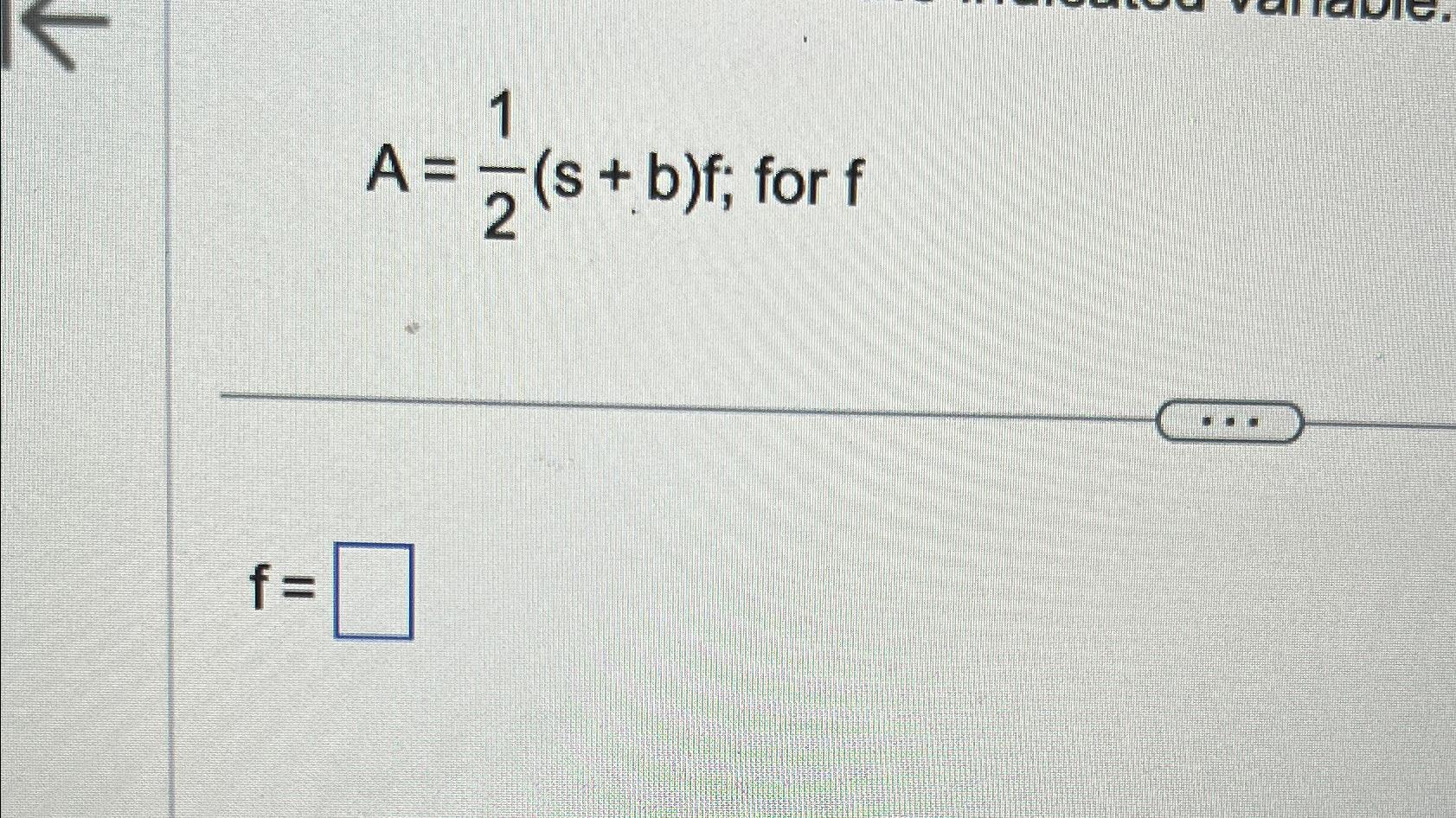 Solved A=12(s+b)f; for ff= | Chegg.com